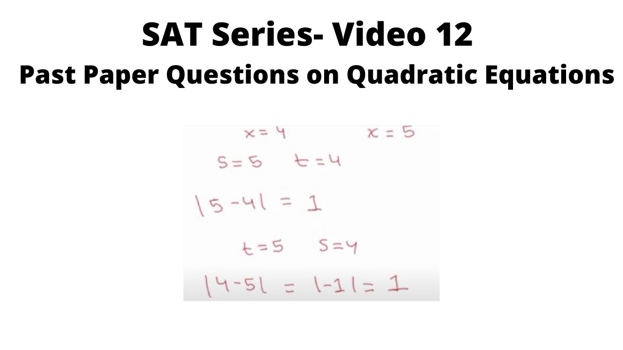 SAT Series- Video 12- Past Paper Questions on Quadratic Equations - YouTube