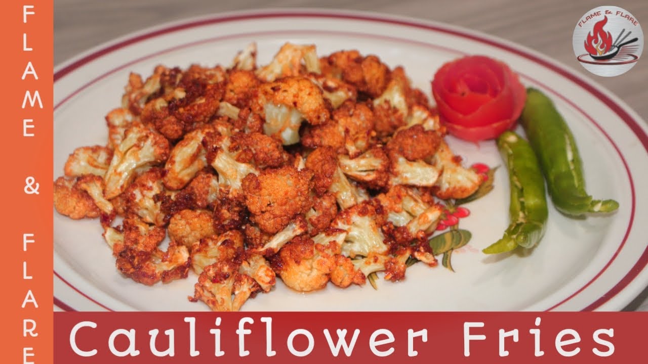 Cauliflower Fries Recipe-Gobi Fries-Crispy Cauliflower Fry | FLAME AND ...