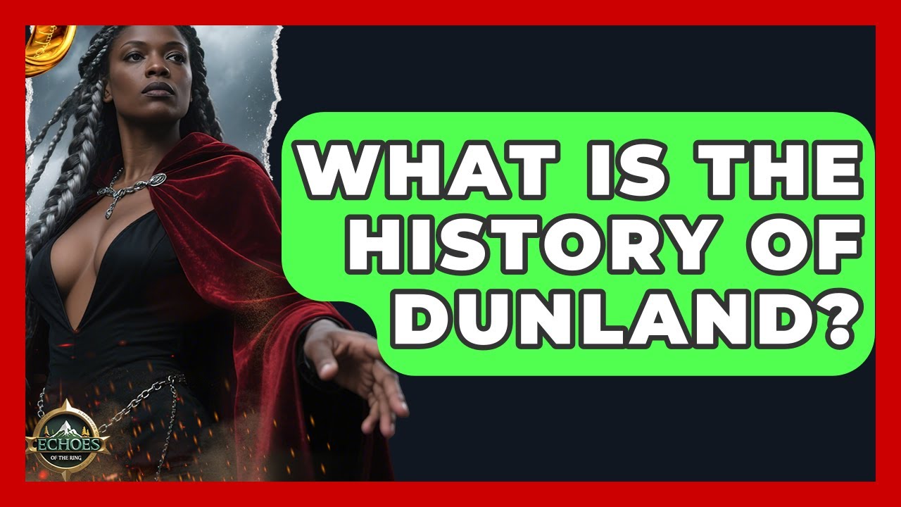 What Is The History Of Dunland? - Echoes Of The Ring - YouTube