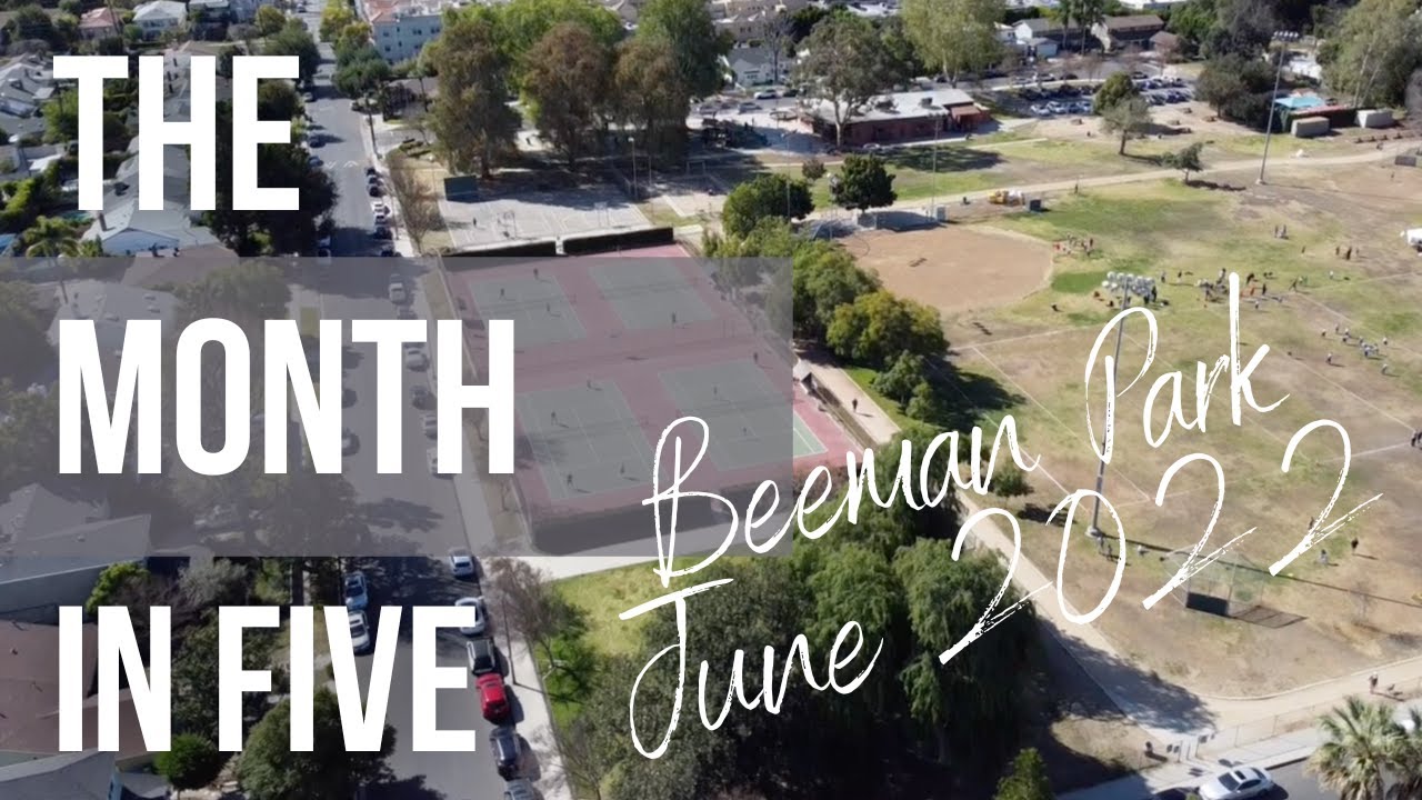 The Month In 5 - June 2022 - Beeman Park - YouTube