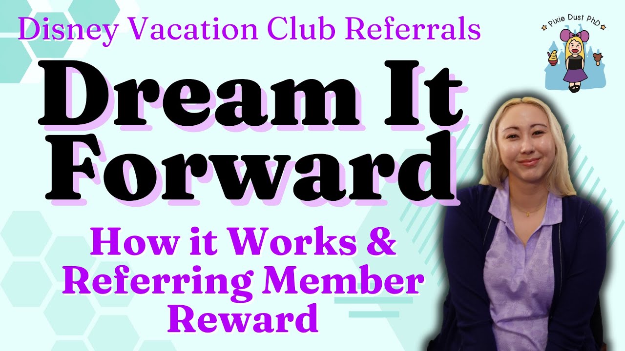 Disney Vacation Club "Dream It Forward" Referral Program | Overview ...