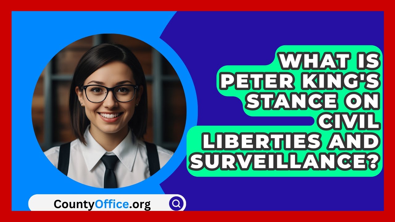 What Is Peter King's Stance on Civil Liberties and Surveillance ...