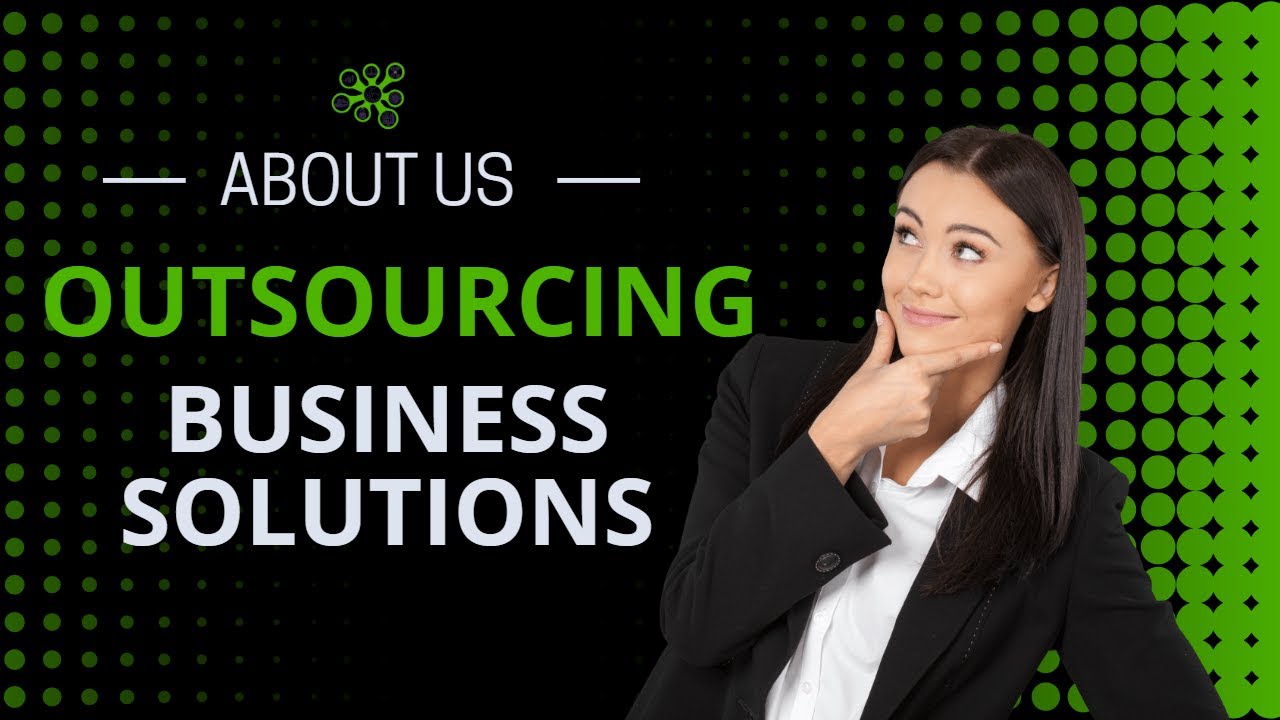 About Us - Outsourcing Business Solutions | Outsourcing Company - YouTube