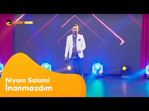 Niyam Salami - İnanmazdım