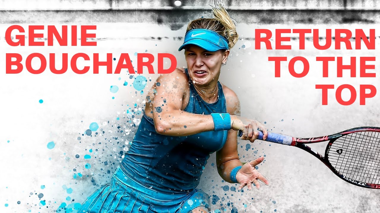Will Genie Bouchard Make a Comeback? - Genie Bouchard 2019 Highlights ...