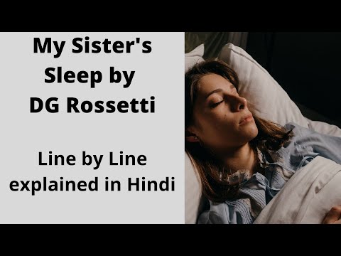 My Sister's Sleep by Dante Gaberiel Rossetti Line by Line explained in Hindi Summary & Analysis