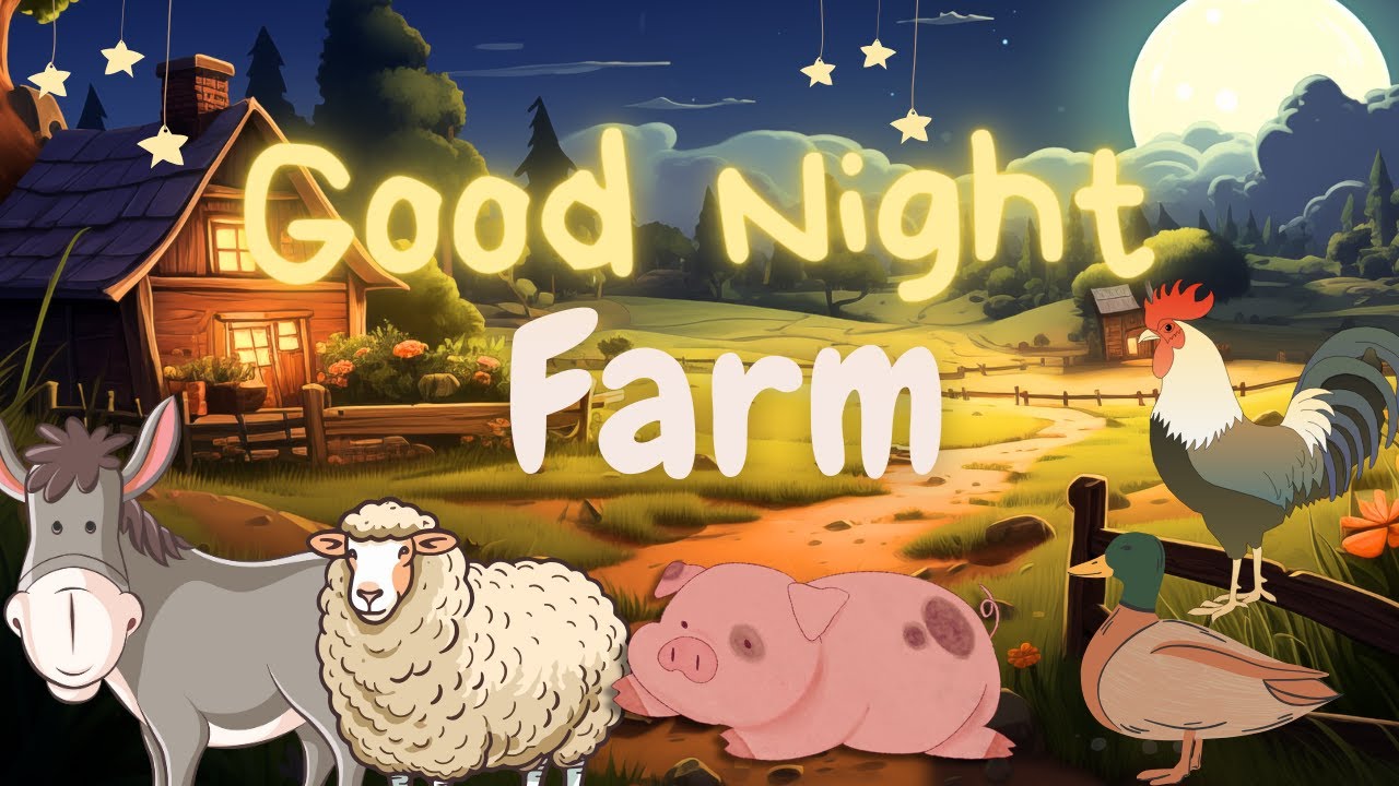 Goodnight Farm| Cute Bedtime stories | Kids &Toddler Bedtime - YouTube