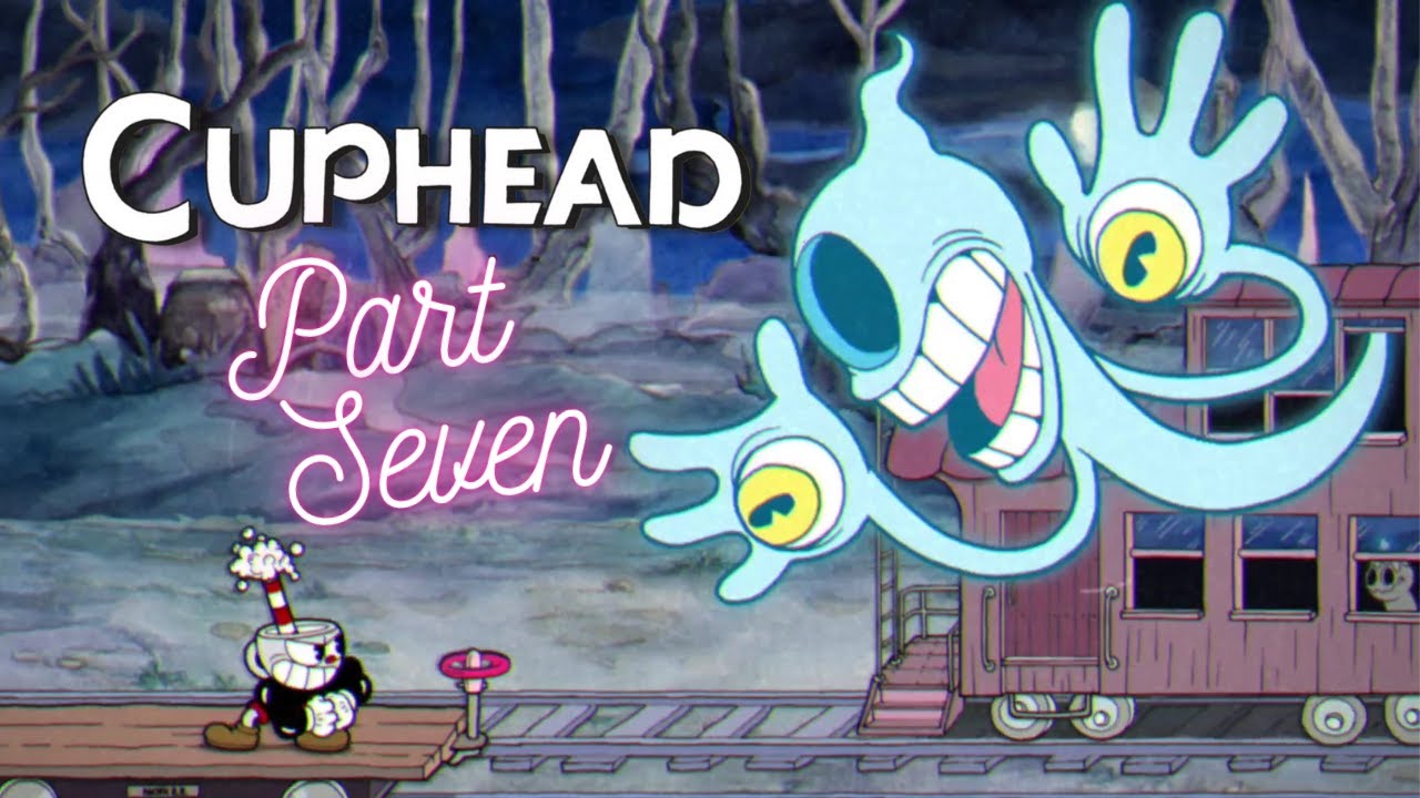 The Ghost Train - Cuphead Part 7 - YouTube