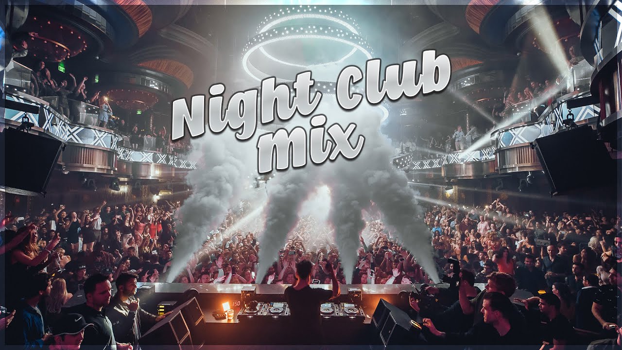Best MEGAMIX Of Night Club┃Popular Songs & Sicks Remixes┃Charts & Deep ...
