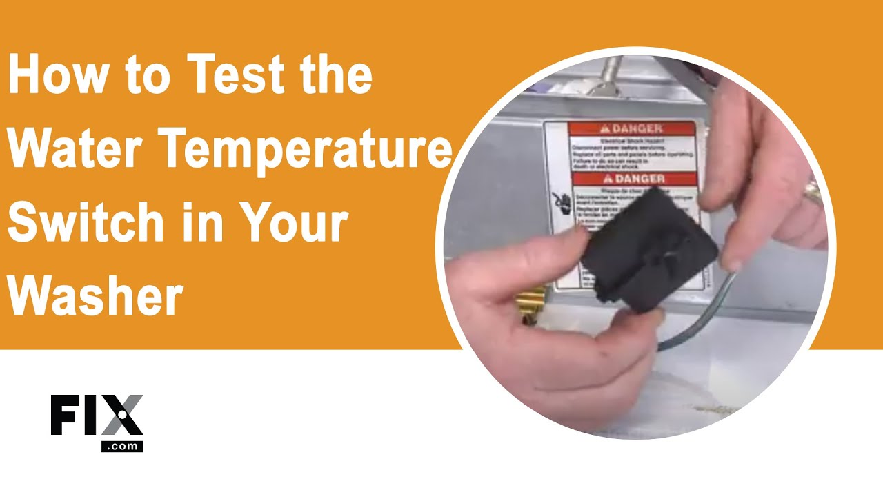 WASHER REPAIR: How to Test a Water Temperature Switch | FIX.com - YouTube