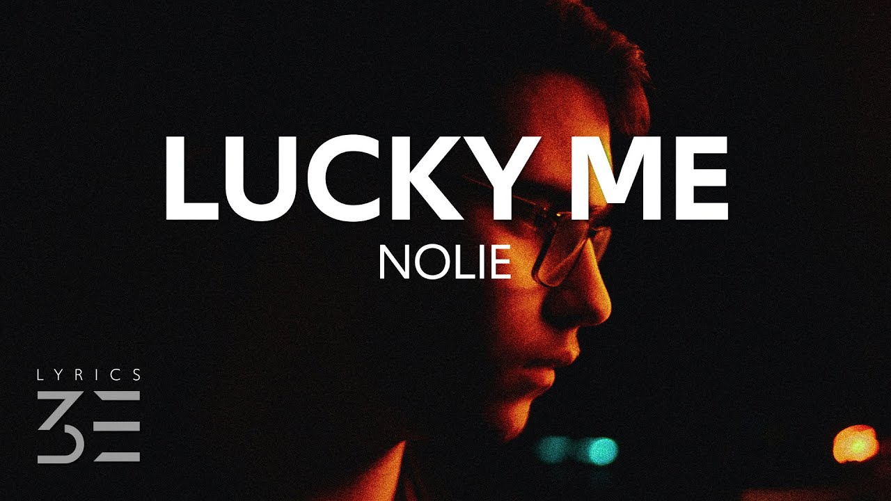 Nolie - Lucky Me (Lyrics) - YouTube