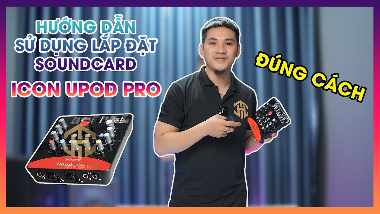 Hướng Dẫn Sử Dụng Soundcard Icon Upod Pro Đúng Cách | Truyền Hữu Music ...
