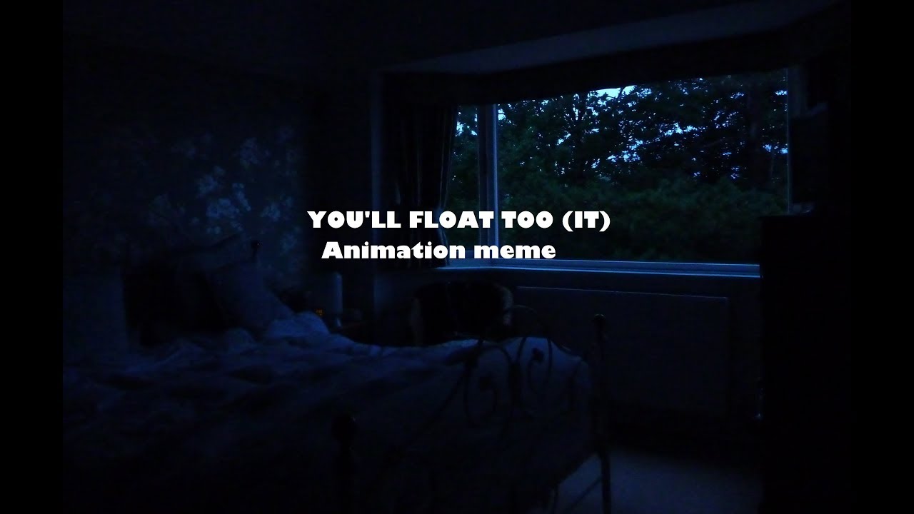 YOU'LL FLOAT TOO (IT) Animation meme - YouTube
