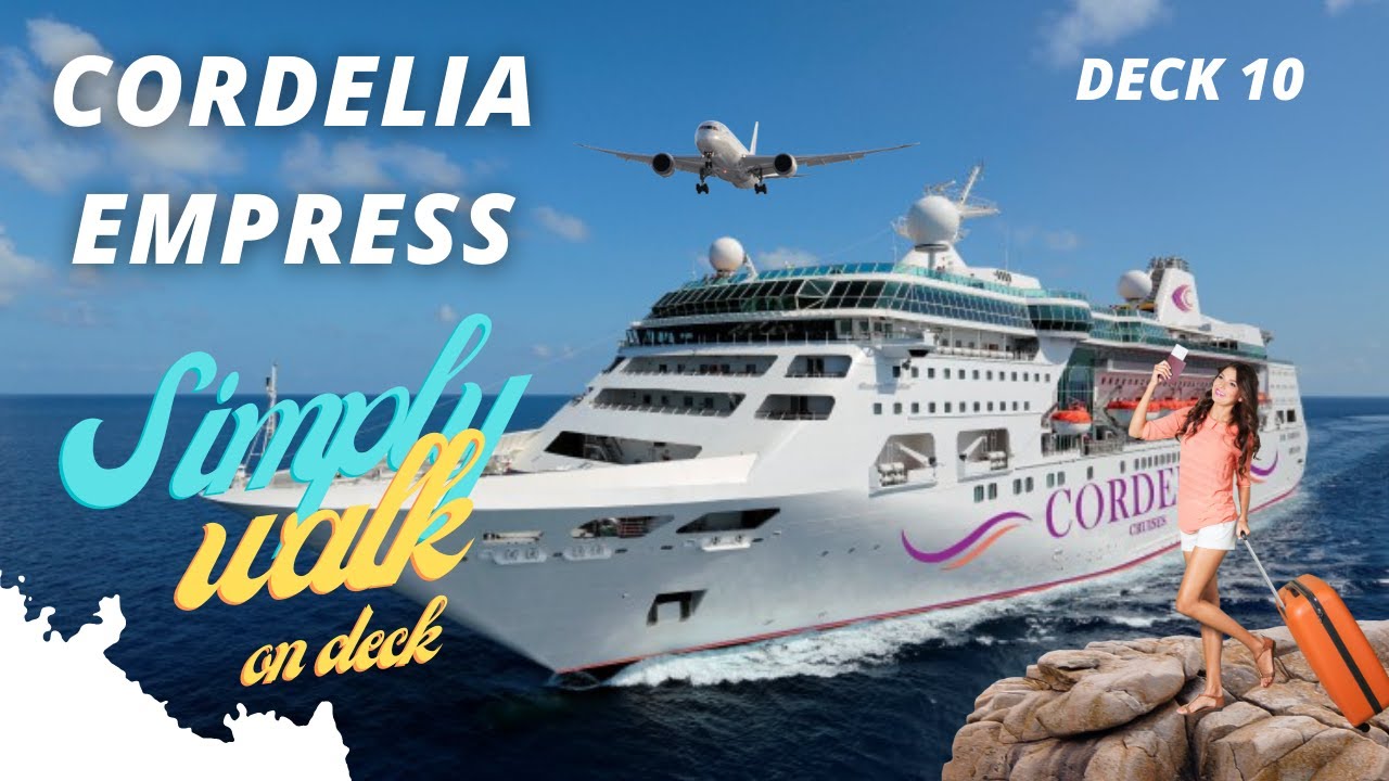 Cordelia Empress | Deck 10| Simply Walk | Cruise Ship Cafe | Pool ...