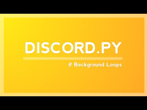 Background Loops | Discord Bot with Discord.PY Episode 5 - YouTube
