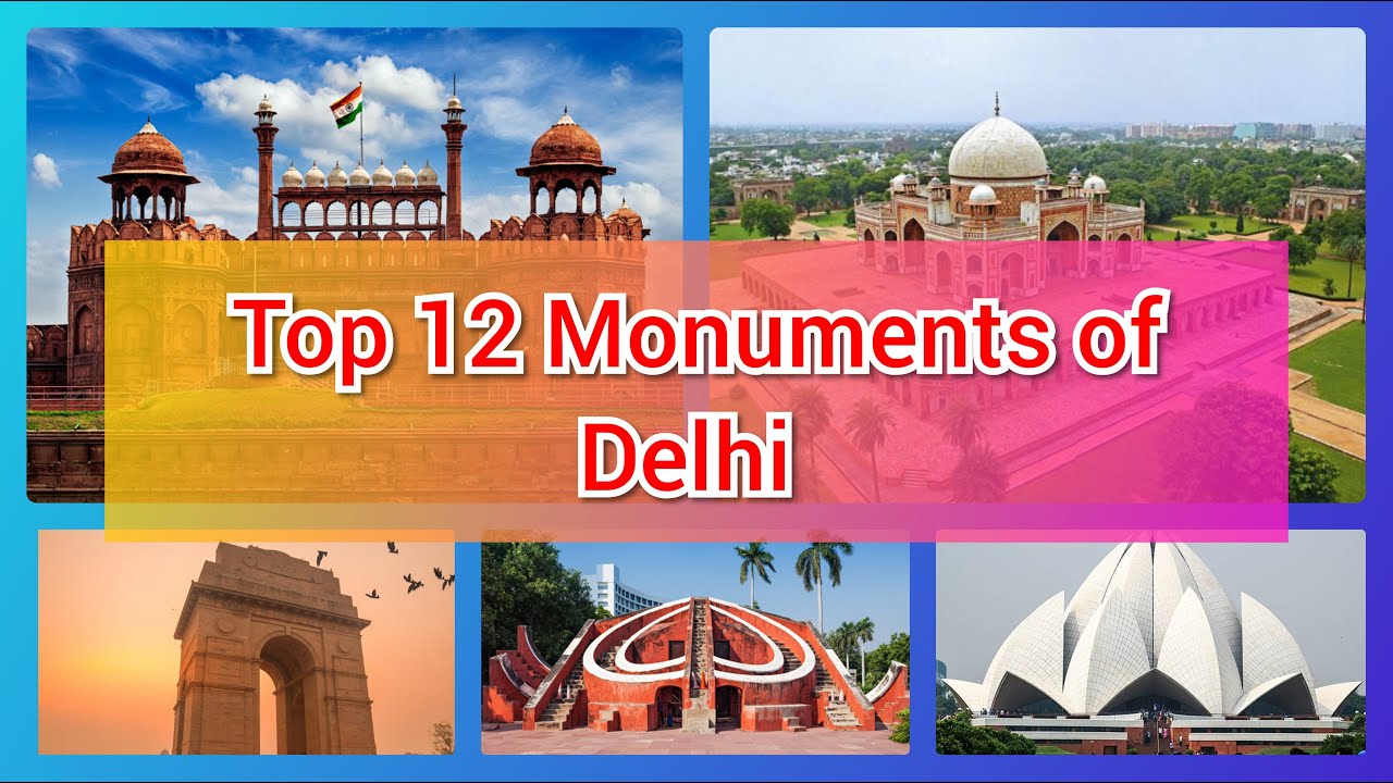 Famous Monuments of Delhi | Famous 12 Tourists Places in Delhi | Delhi ...