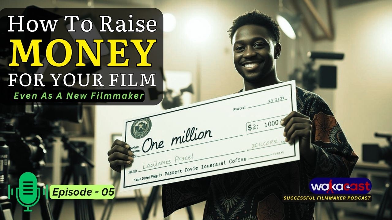 How To Raise Funds For Your Movie (Even As A New Filmmaker) - Part 1 ...