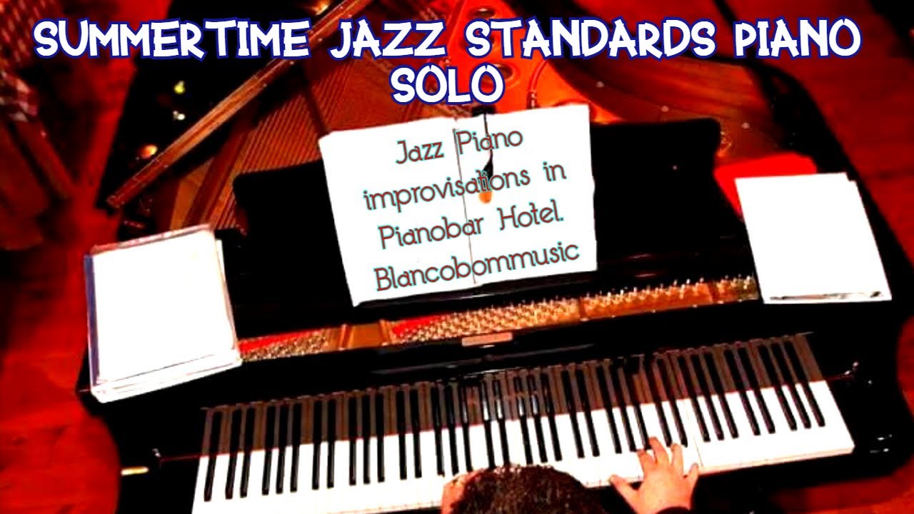 Summertime Jazz Standards piano solo.Jazz Piano Arrangement in Pianobar ...