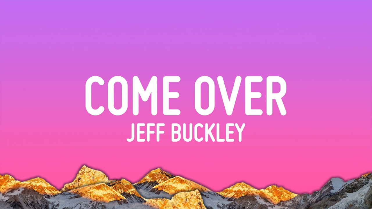 Jeff Buckley - Lover You Should've Come Over (Lyrics) - YouTube