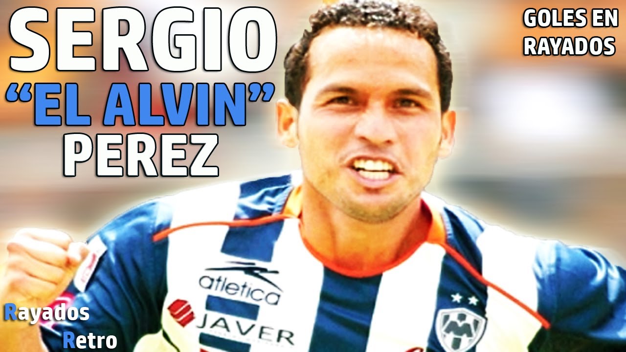 Sergio Pérez 🐿 Goles del Alvin Perez en Rayados - YouTube