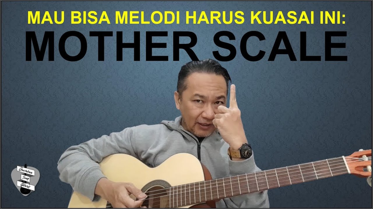 Mau Bisa Melodi Harus Kuasai Ini: MOTHER SCALE - YouTube