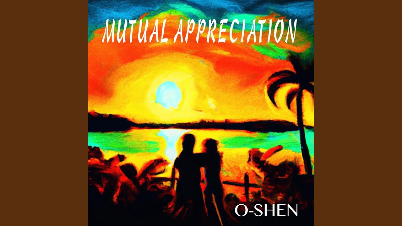 Mutual Appreciation - YouTube