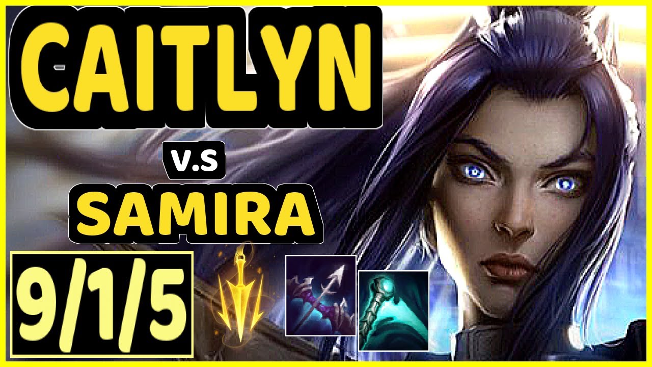 GUNKRAB (CAITLYN) vs SAMIRA - 9/1/5 KDA BOTTOM ADC CHALLENGER GAMEPLAY ...