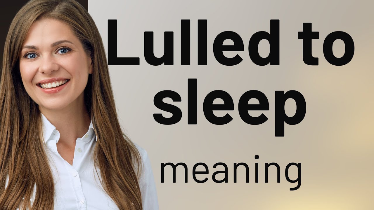 Understanding the Phrase "Lulled to Sleep" - YouTube
