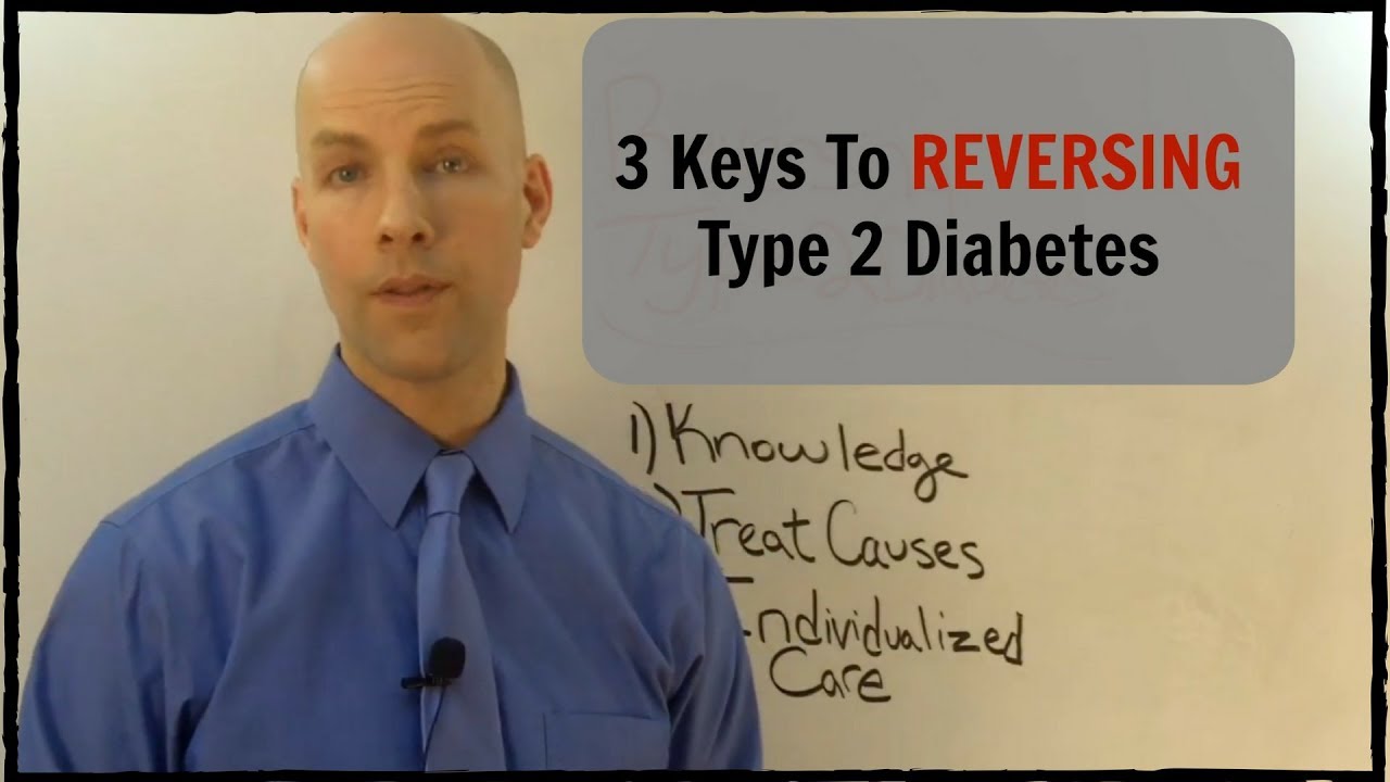 3 Keys To Reversing Type 2 Diabetes - YouTube