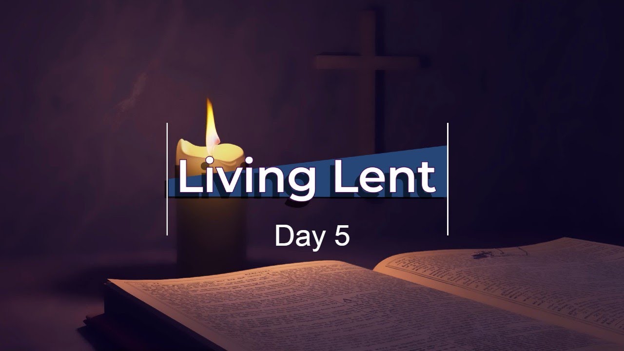 Living Lent - Day 5 HD - YouTube