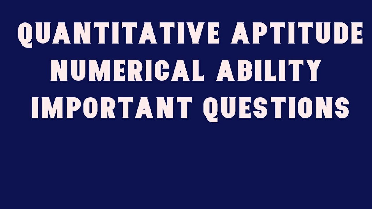 QUANTITATIVE APTITUDE NUMERICAL QUESTIONS YouTube quantitative-aptitude-numerical-questions-youtube