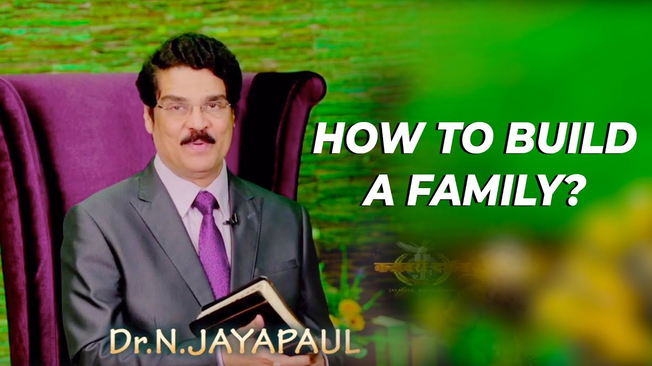 परिवार कैसे बनाएं ? | How to build a Family? | Dr Jayapaul Hindi ...