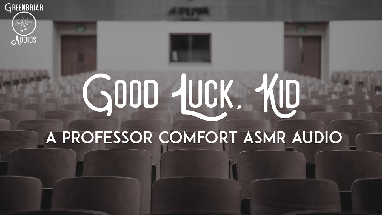 [F4A] Good Luck, Kid [College Professor] [Comforting you] [Professor ...