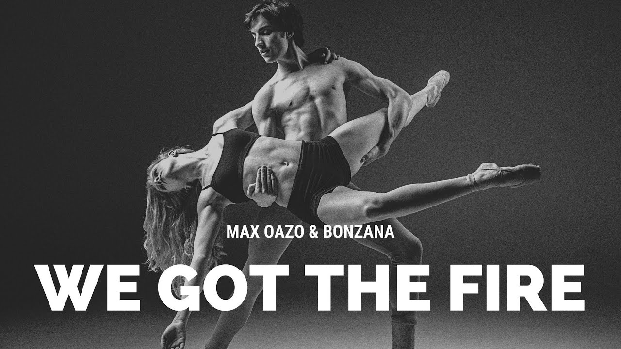 We Got The Fire - Max Oazo & Bonzana | Best Deep House Mix 2025 - YouTube