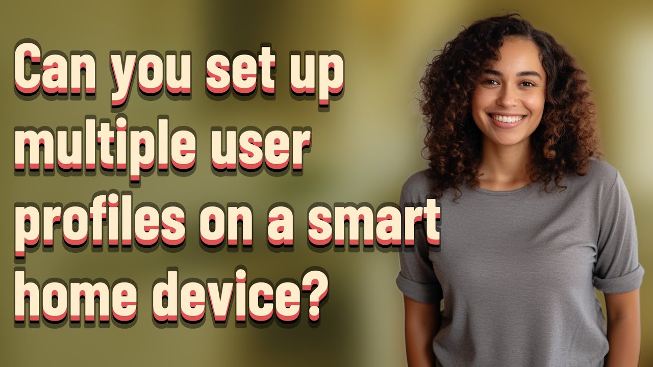 Can you set up multiple user profiles on a smart home device? - YouTube