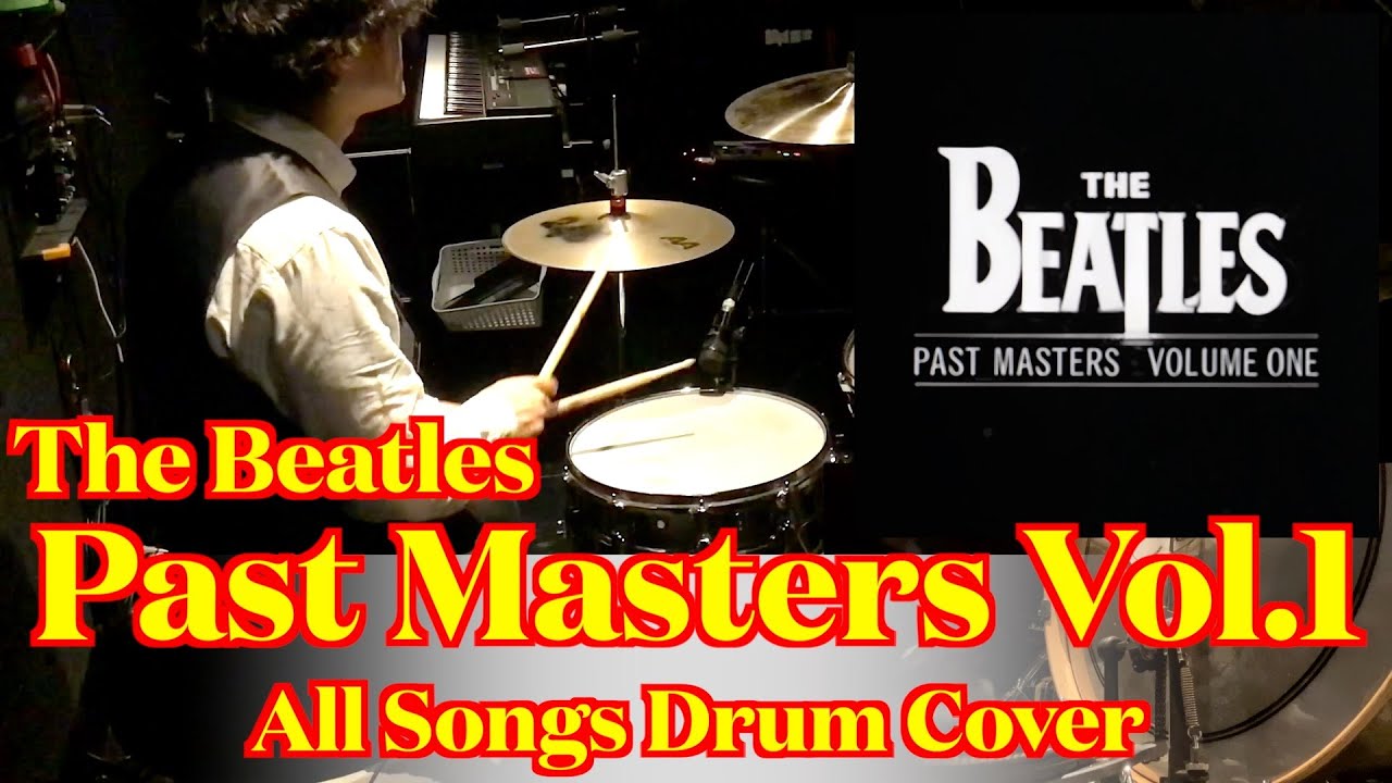 The Beatles - "Past Masters Vol.1" All Songs Drum Cover (from fixed ...