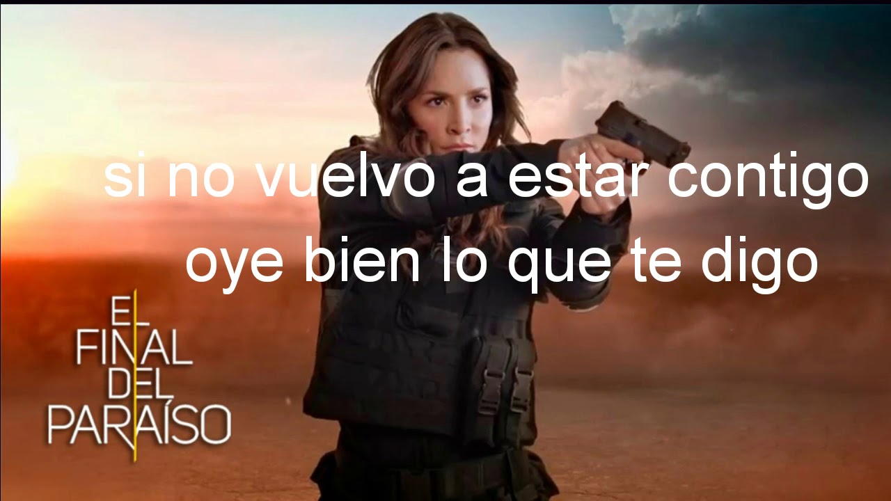Este es el final - El final del paraíso letra - YouTube