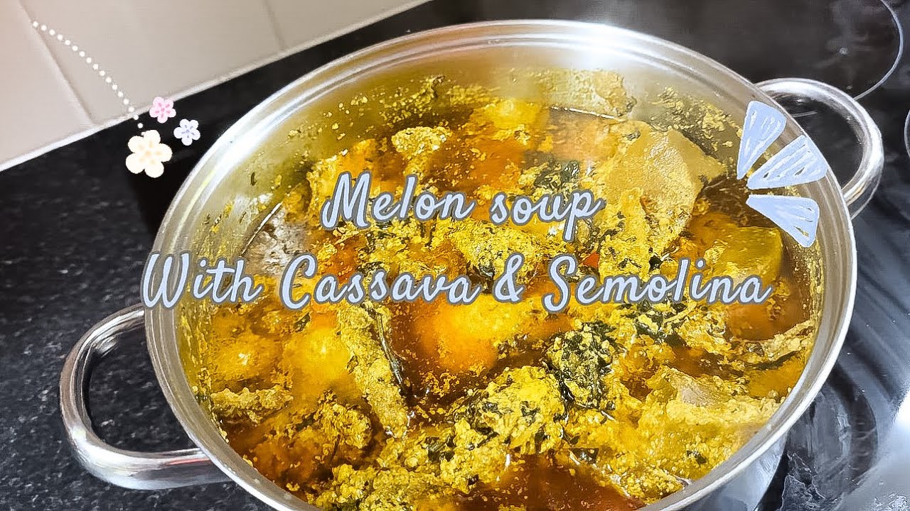 Melon Soup (Egusi)paired with Semolina and Cassava #egusisoup #melon # ...