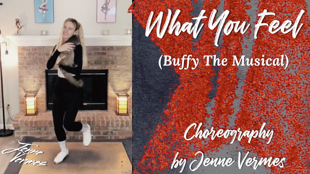 WHAT YOU FEEL (Buffy The Musical) - TAP DANCE COVER - Choreography by ...