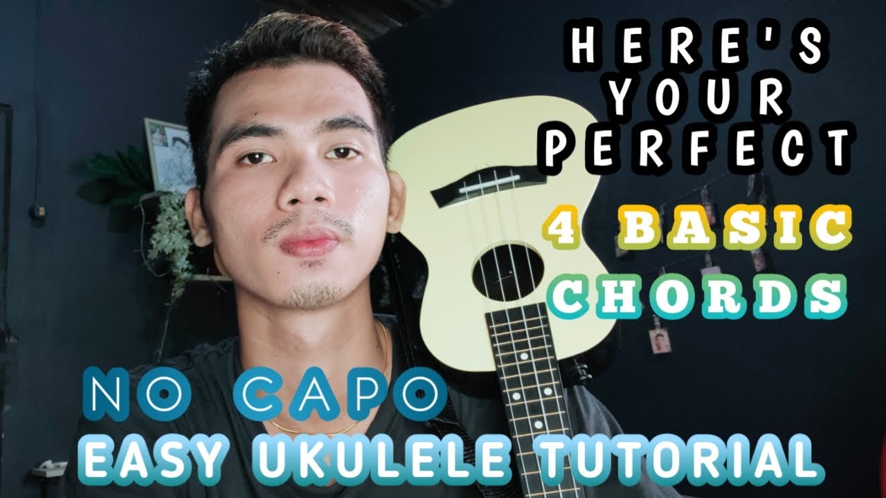 Here's Your Perfect UKULELE TUTORIAL (EASY 4 CHORDS) NO CAPO! - YouTube