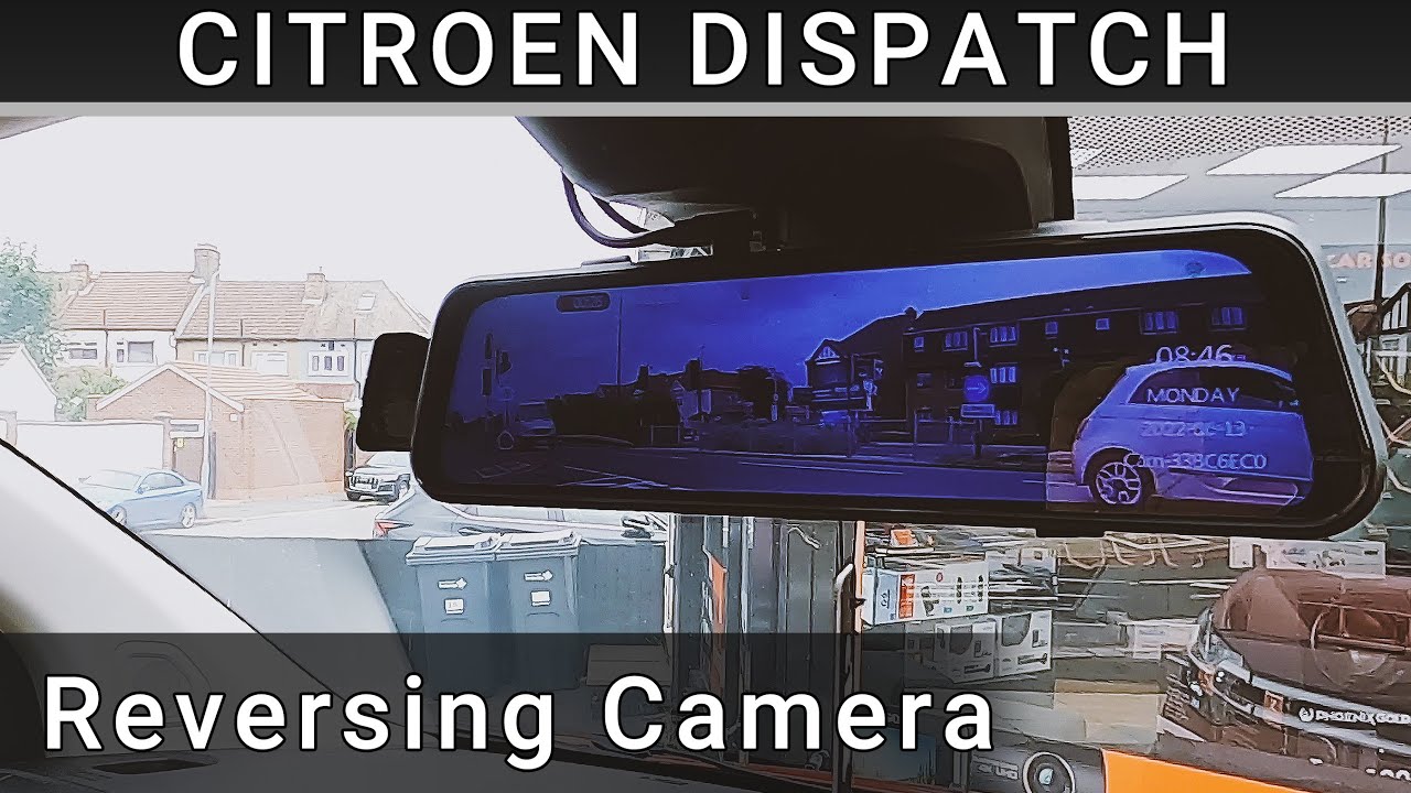 Citroen Dispatch 2019 2 in 1 Reversing Camera With HD Dash Cam ...