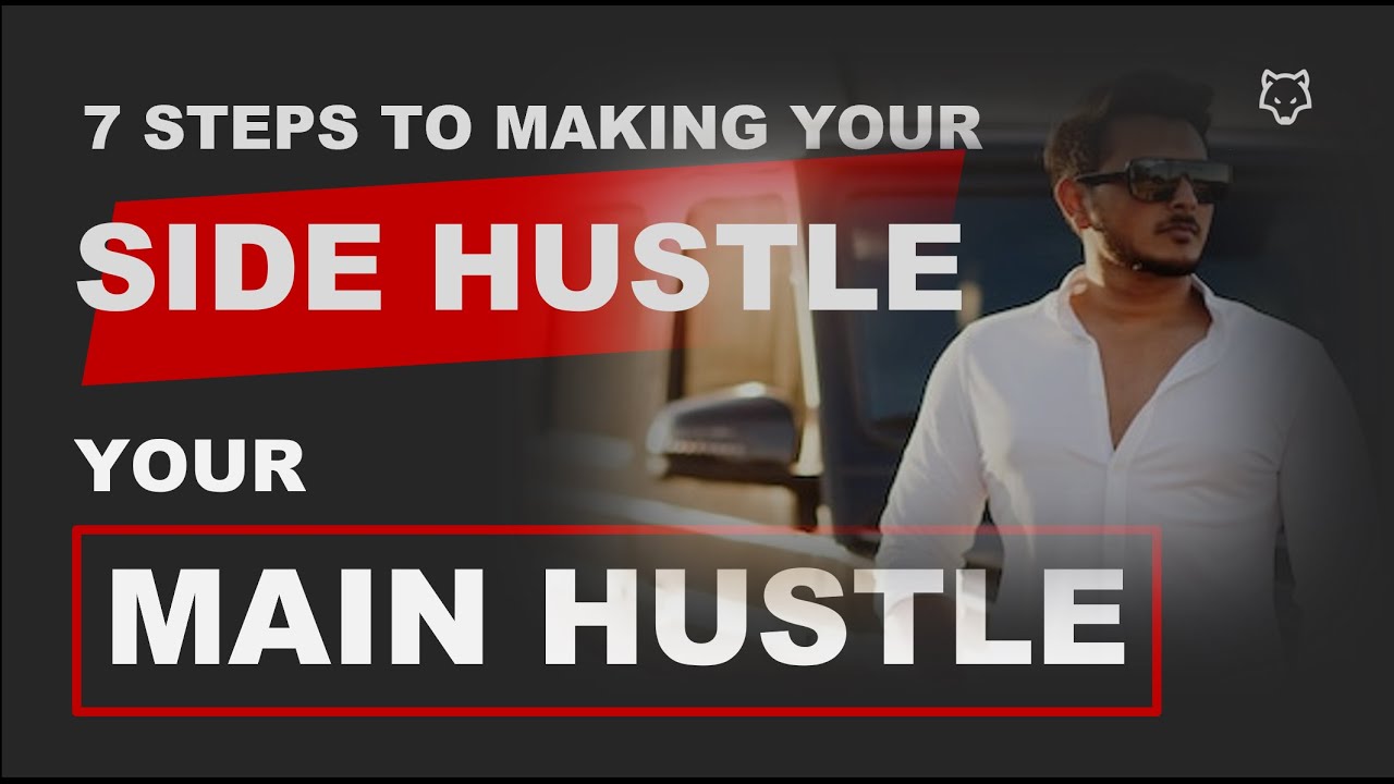7 Steps to Making your Side Hustle your Main Hustle - YouTube