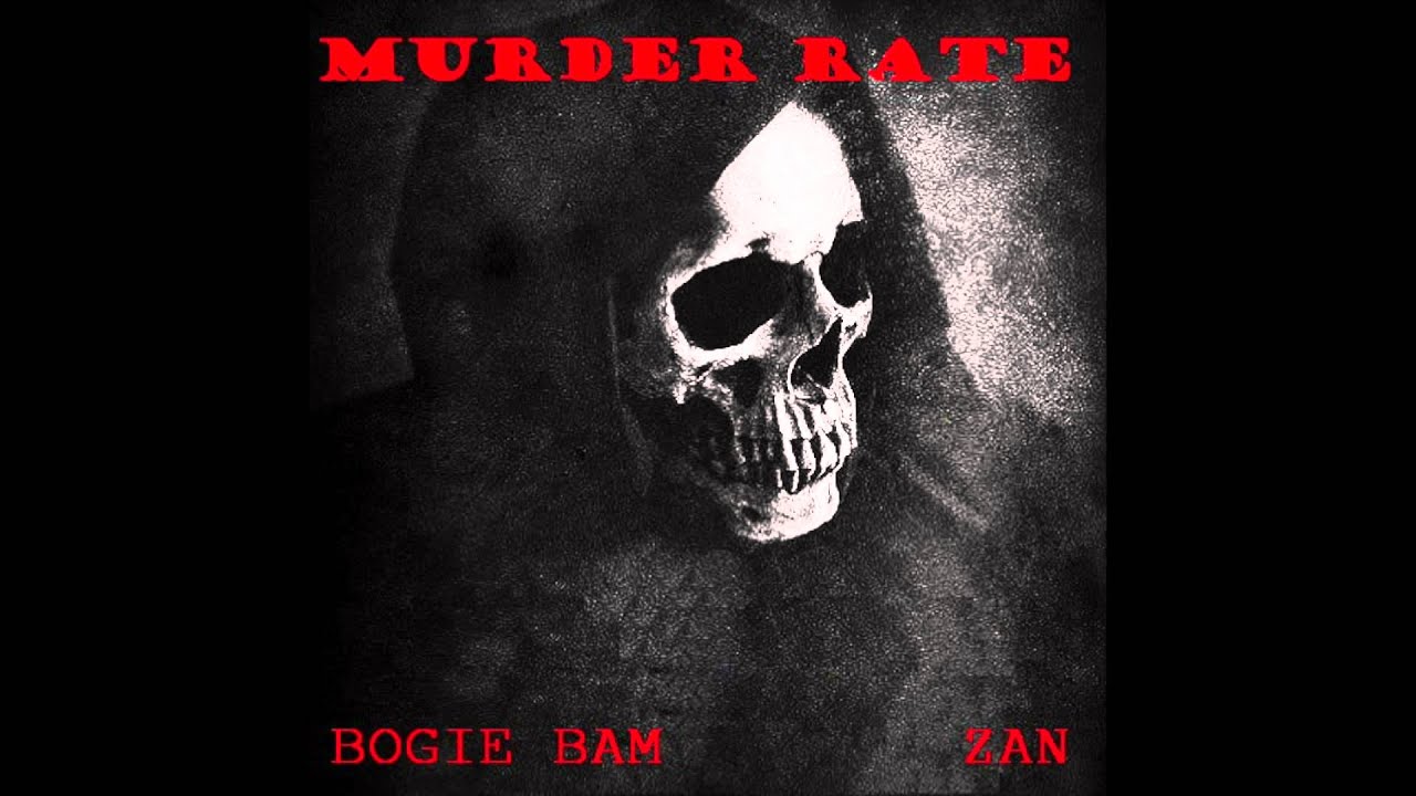 BOGIE BAM - MURDER RATE FEAT. ZAN - YouTube