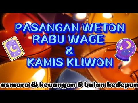 PASANGAN WETON RABU WAGE & KAMIS KLIWON JULI - DESEMBER 2024 💫 ASMARA ...