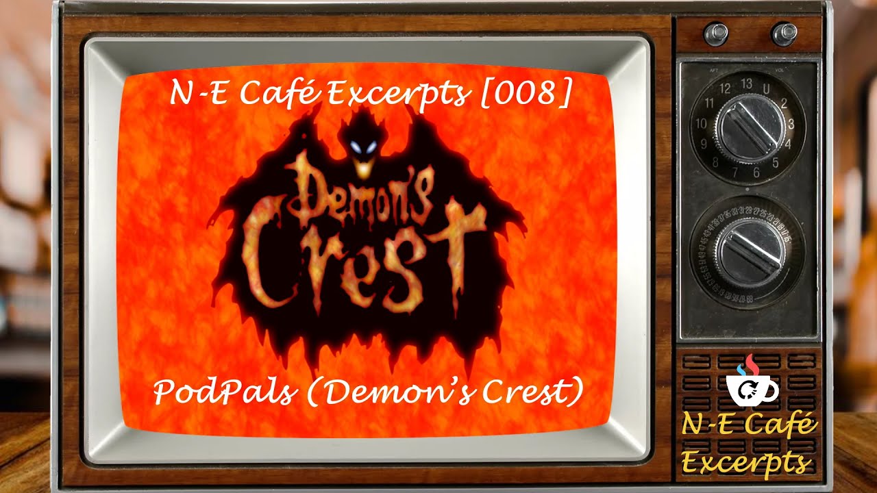 N-E Café Excerpts [008] PodPals (Demon’s Crest) - YouTube