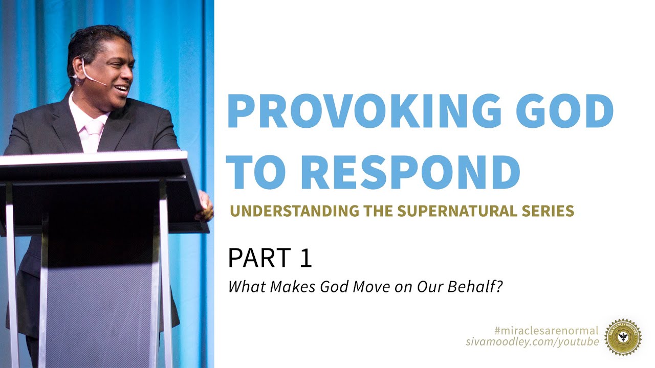 Provoking God to Respond (Part 1) │ Understanding the Supernatural ...