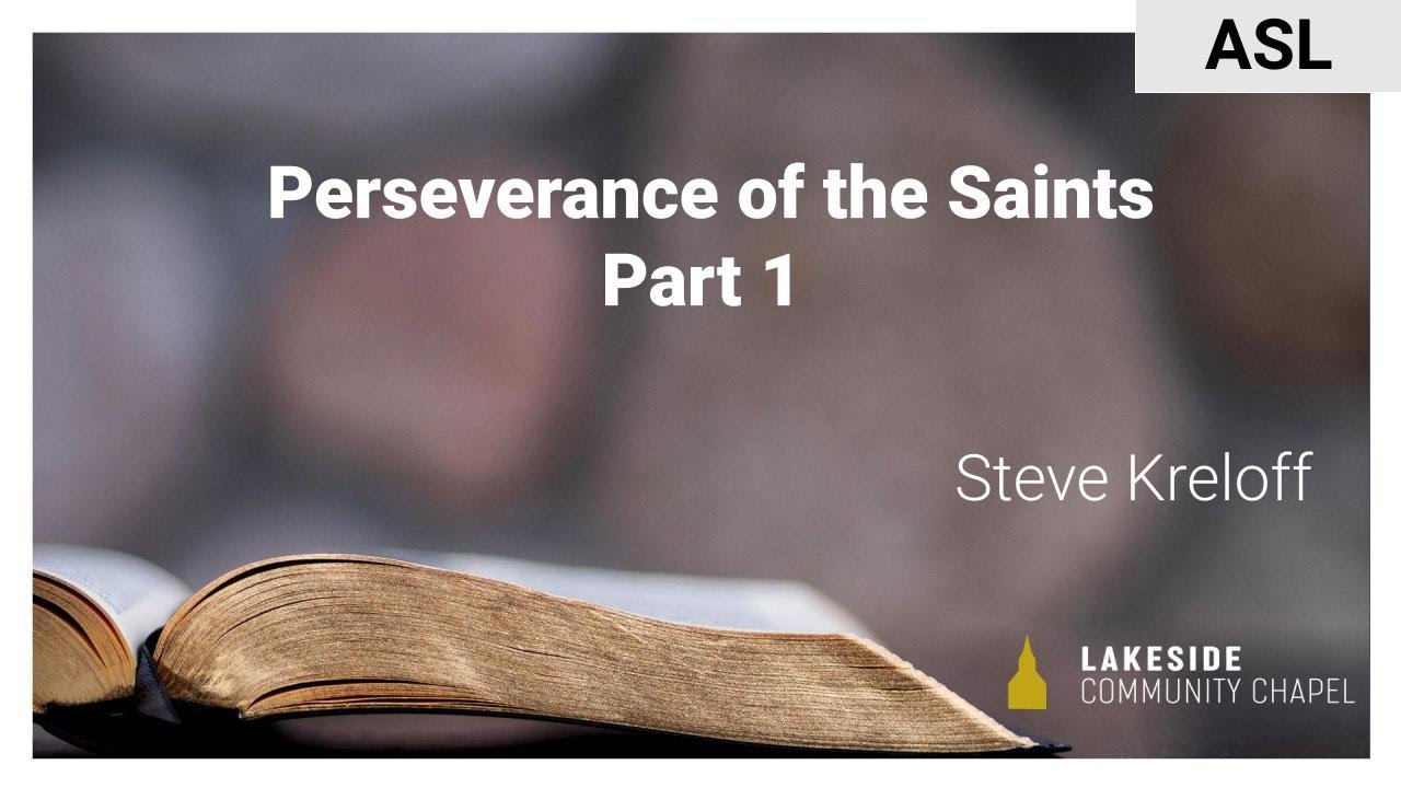 Perseverance of the Saints, Part 1 [ASL] - Steve Kreloff - YouTube