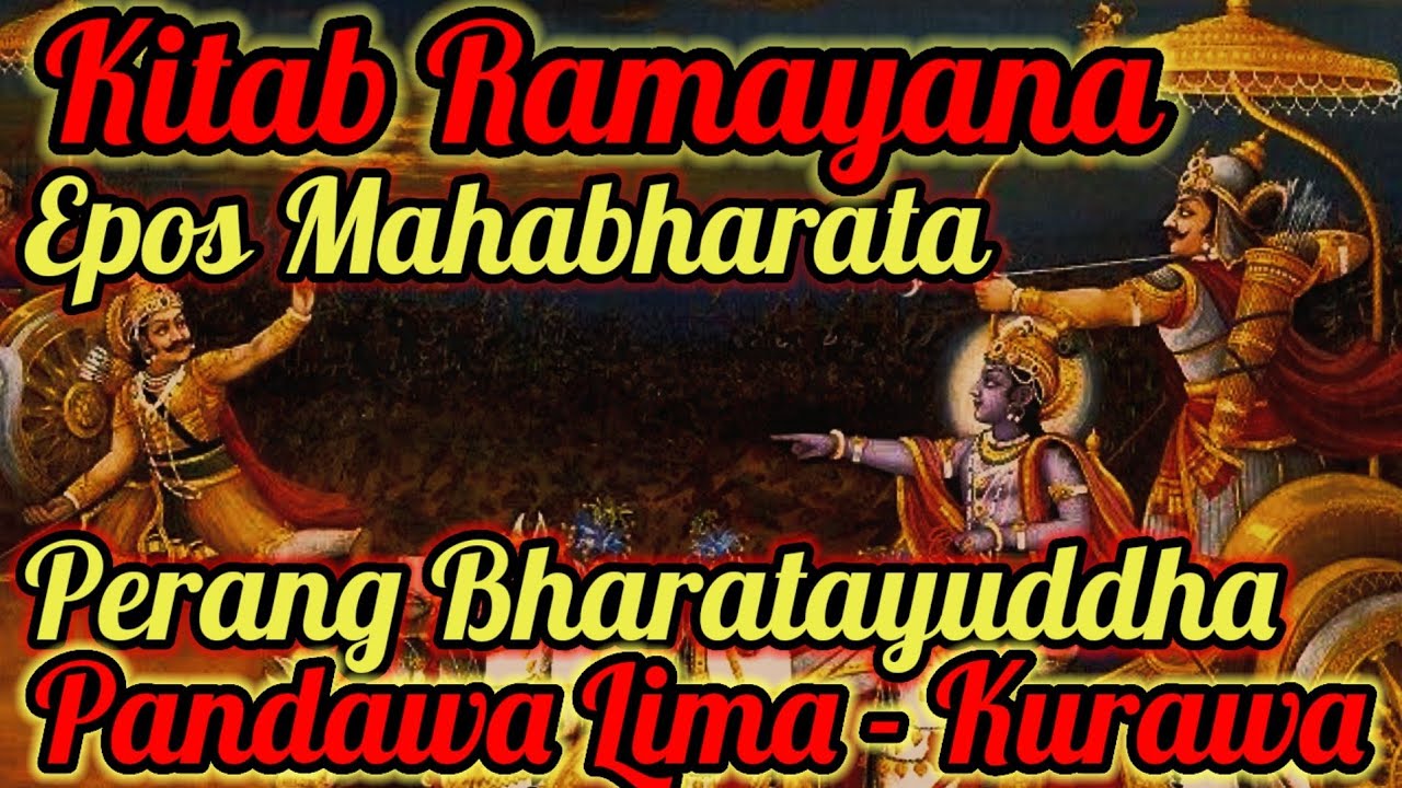 Kisah Sejarah Epos Mahabharata dalam Kitab Ramayana | Perang ...