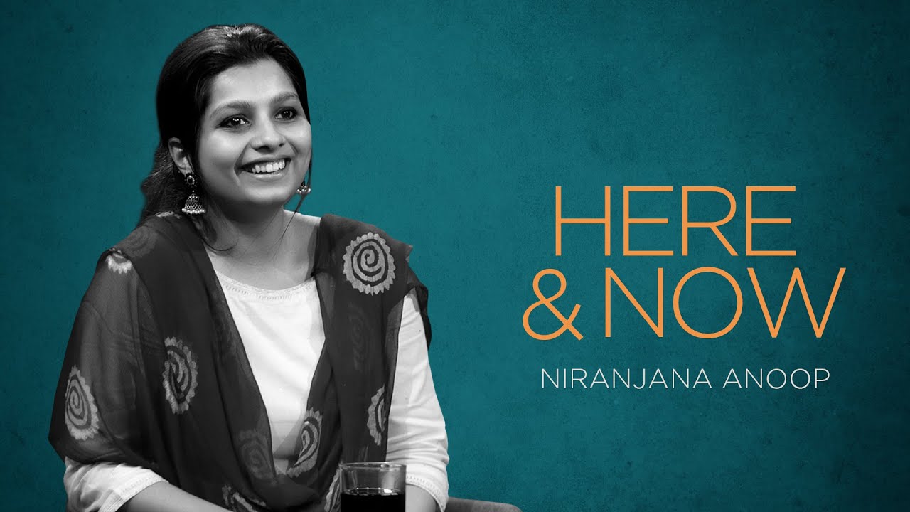 Niranjana Anoop | Here & Now @wonderwallmedia - YouTube