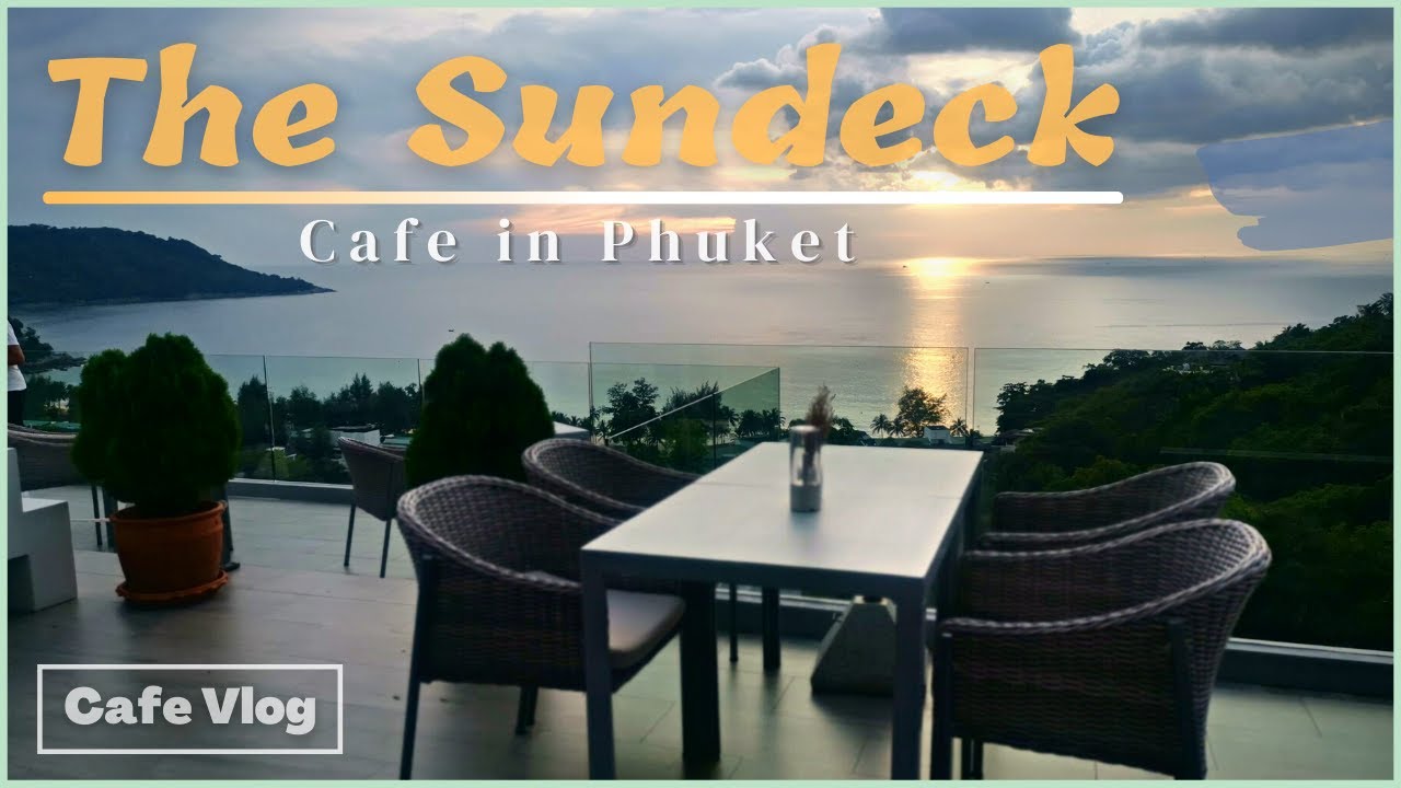 【The Sundeck】 A romantic cafe in Phuket with a beautiful sunset view ...